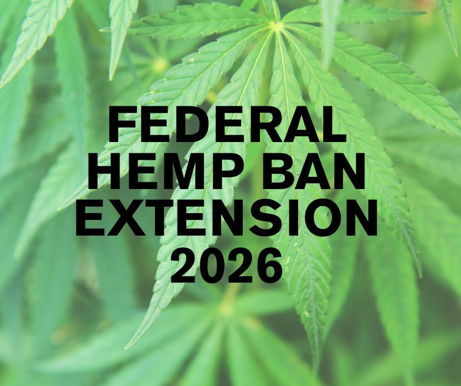 Federal Hemp Ban Extension 2026: What You Need to Know